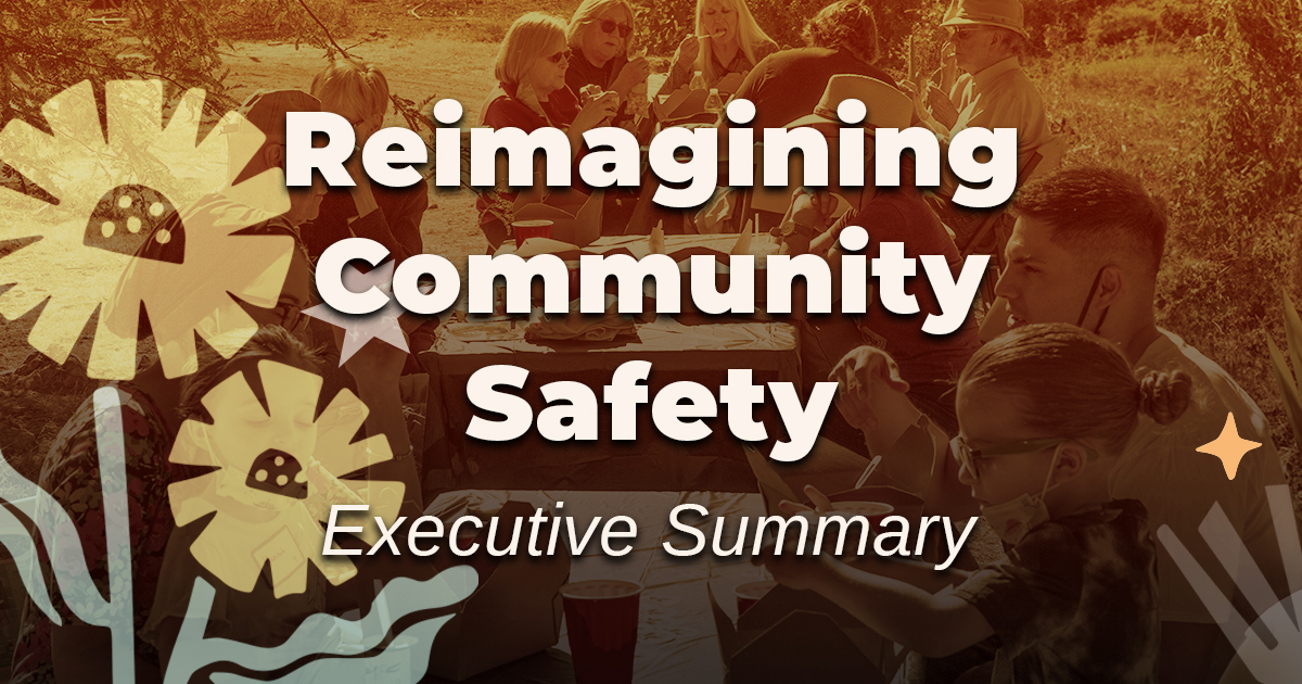Reimagining Community Safety: Executive Summary